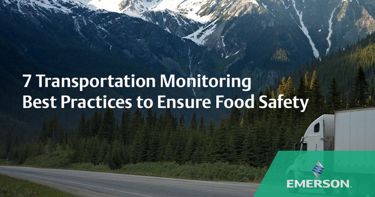 Seven Transportation Monitoring Best Practices to Ensure Food Safety