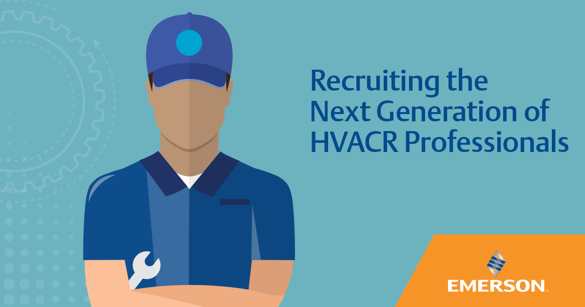Recruiting the Next Generation of HVACR Professionals